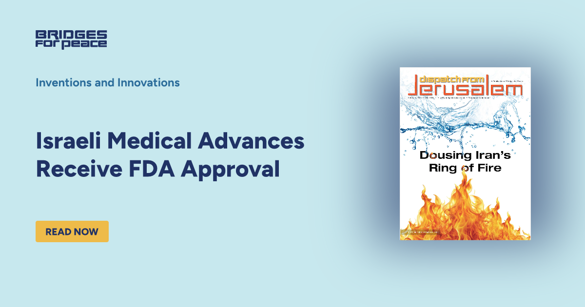 Israeli Medical Advances Receive FDA Approval