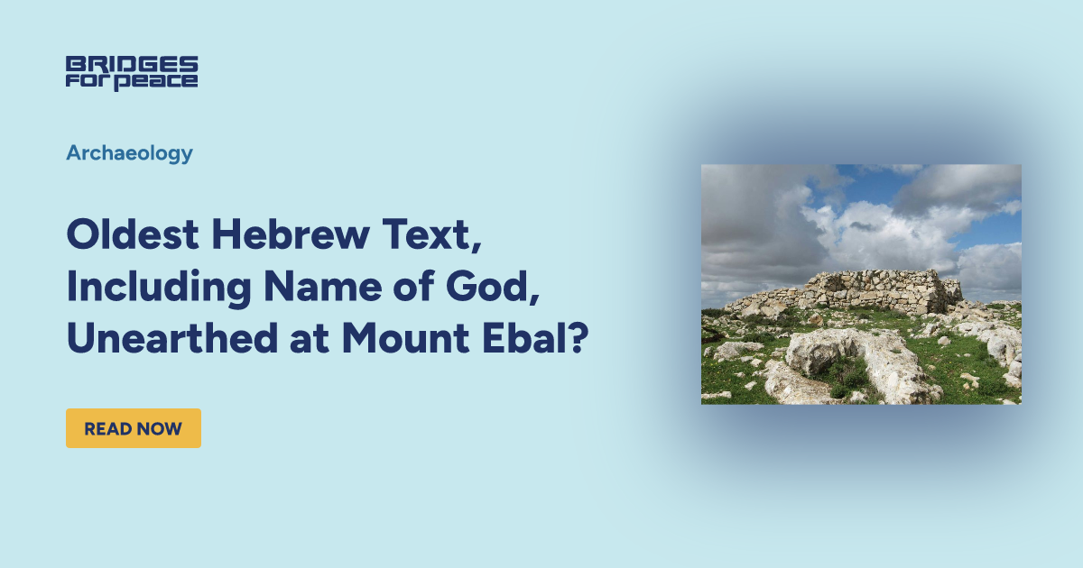 Oldest Hebrew Text, Including Name of God, Unearthed at Mount Ebal?
