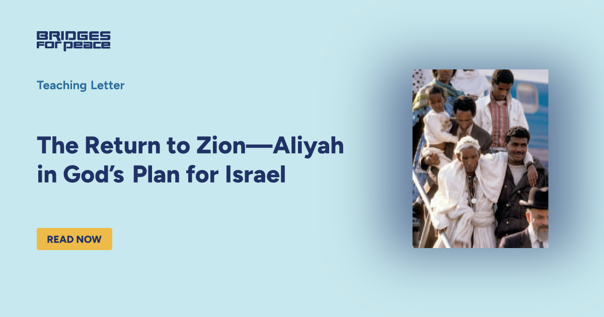 The Return to Zion—Aliyah in God’s Plan for Israel