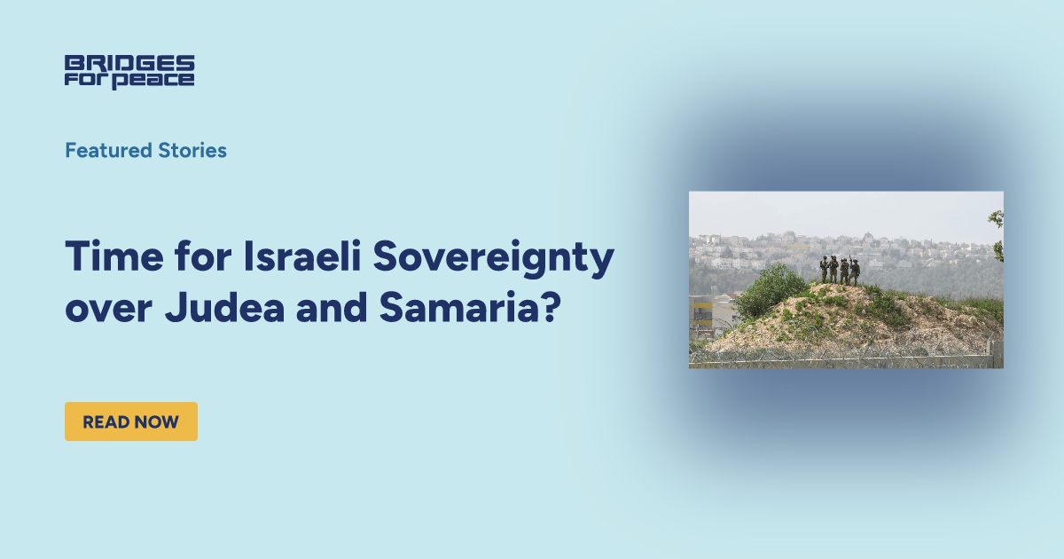 Time for Israeli Sovereignty over Judea and Samaria?