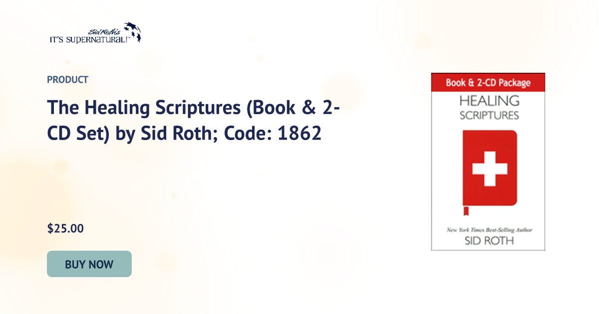 The Healing Scriptures (Book & 2-CD Set) by Sid Roth; Code: 1862