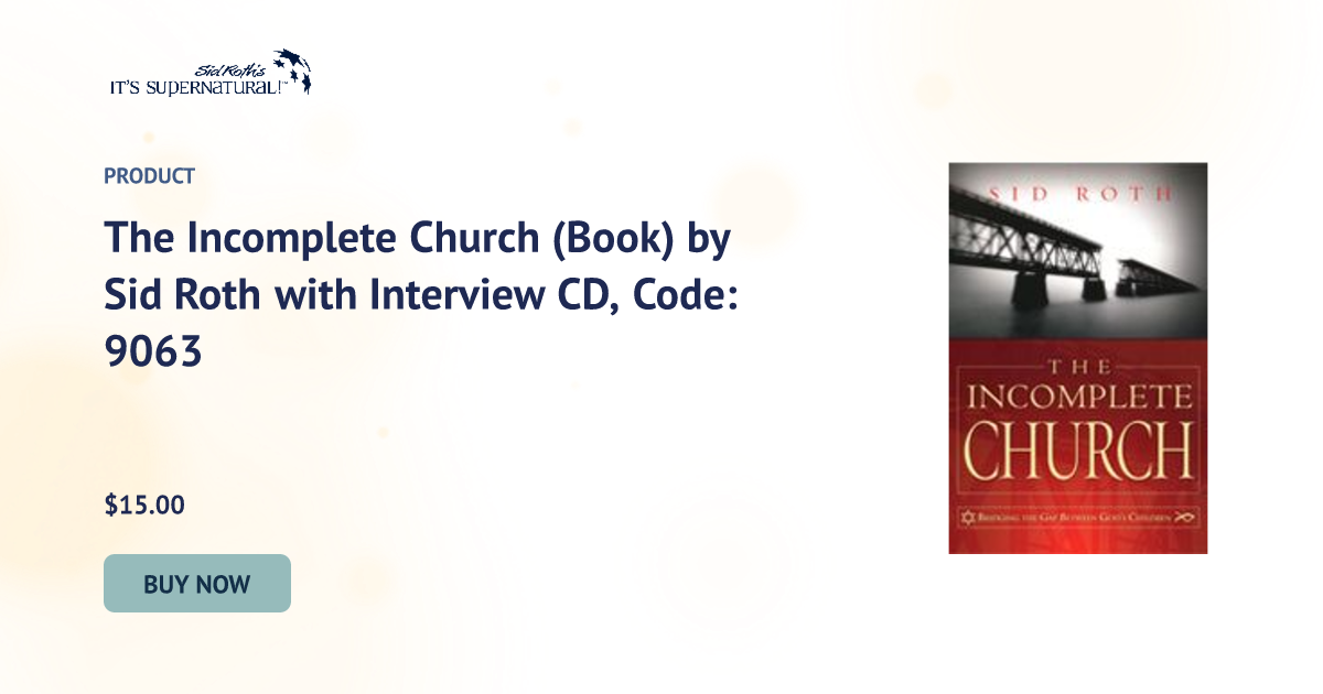The Incomplete Church (Book) by Sid Roth with Interview CD, Code: 9063