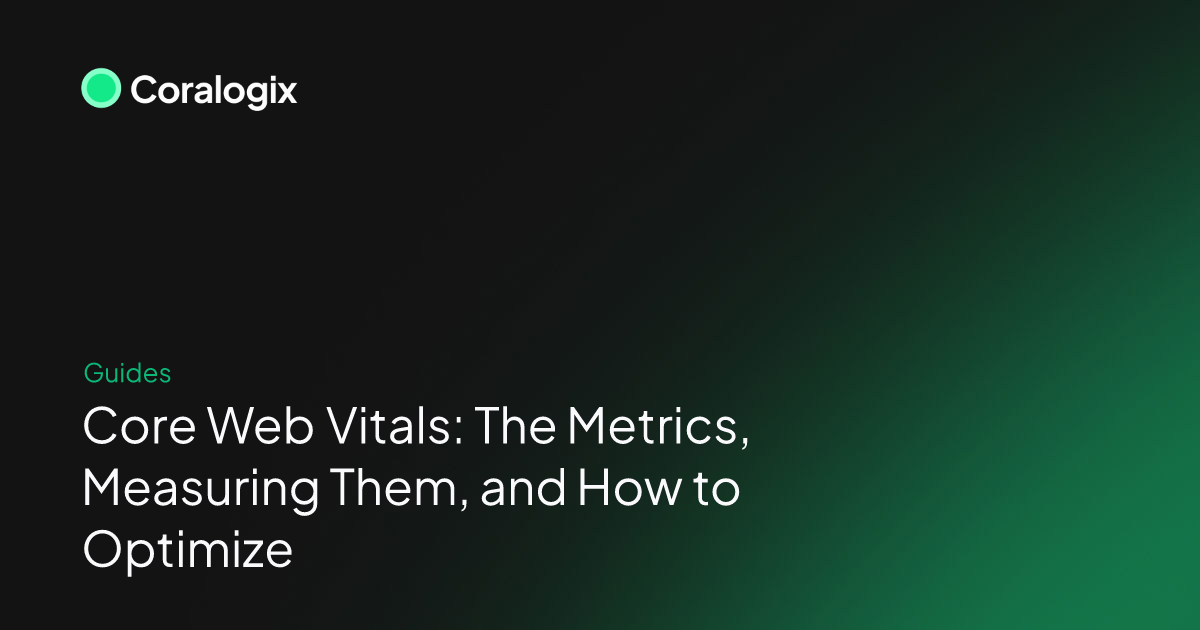 Core Web Vitals: The Metrics, Measuring Them, and How to Optimize ...