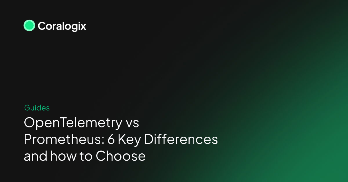 OpenTelemetry vs Prometheus: 6 Key Differences and how to Choose ...