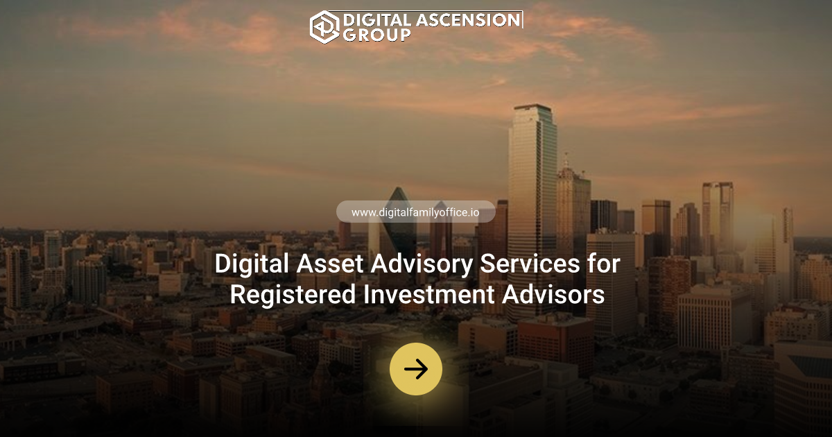 Digital Asset Advisory Services for Registered Investment Advisors ...