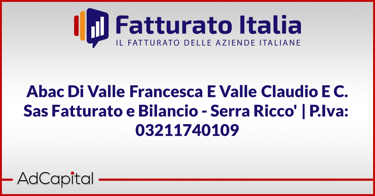 Abac Di Valle Francesca E Valle Claudio E C. Sas Fatturato e Bilancio ...