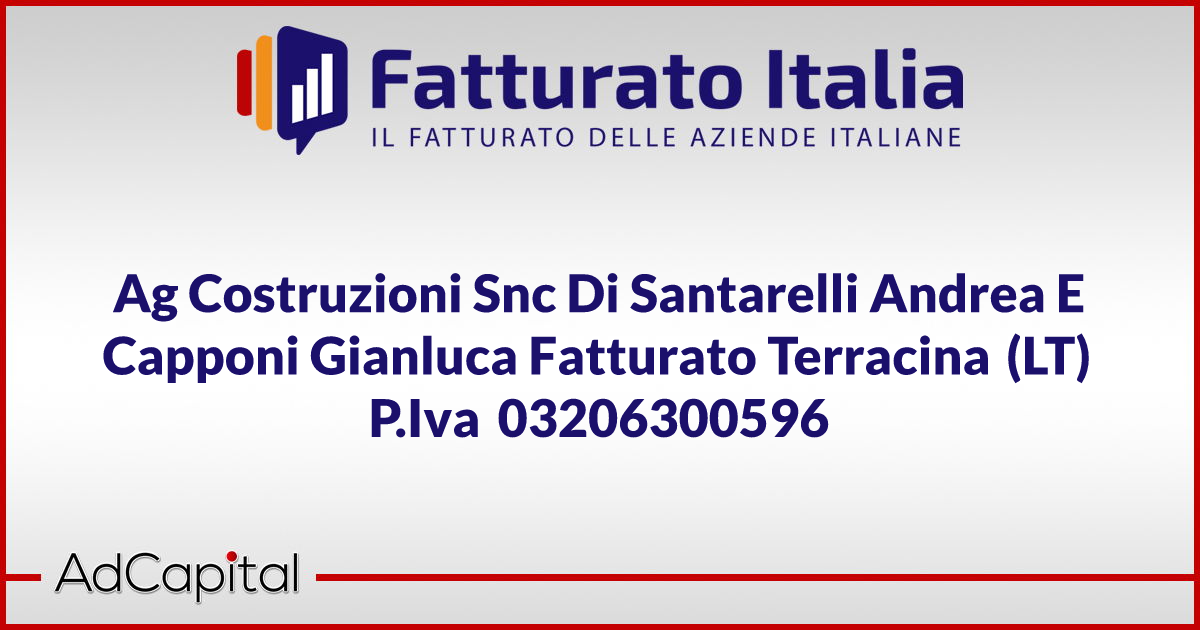 Ag Costruzioni Snc Di Santarelli Andrea E Capponi Gianluca Fatturato ...