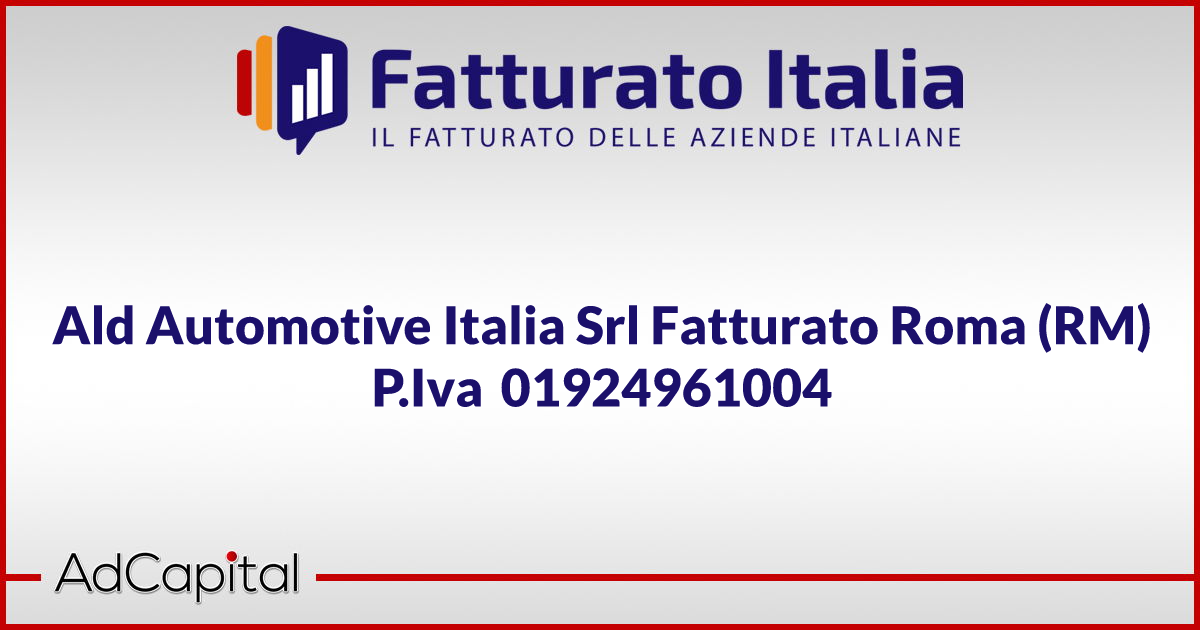 Ald Automotive Italia Srl Fatturato Roma (RM) P.Iva 01924961004