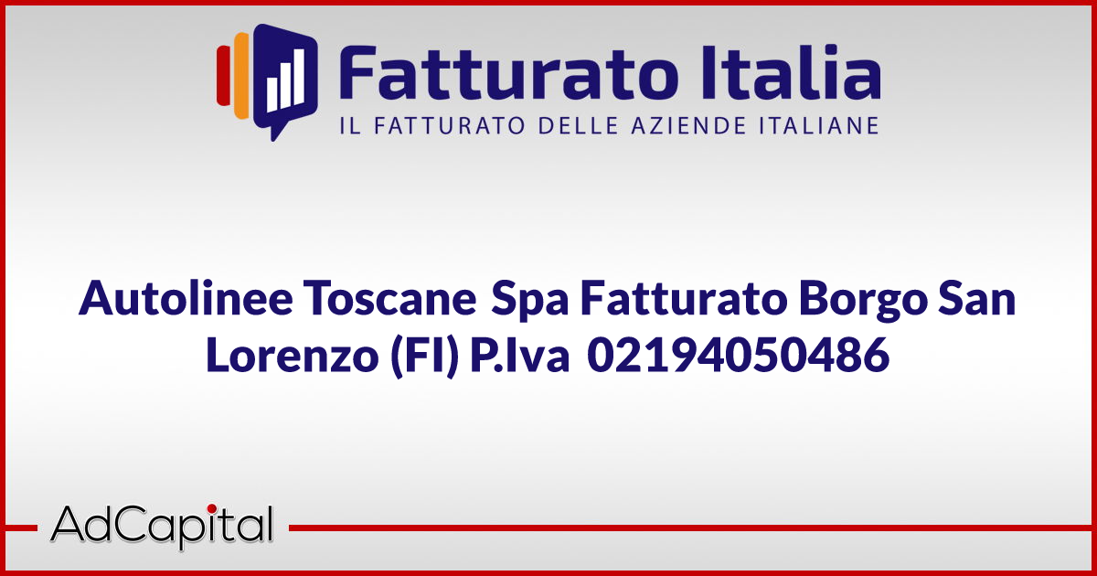 Autolinee Toscane Spa Fatturato Borgo San Lorenzo (FI) P.Iva 02194050486