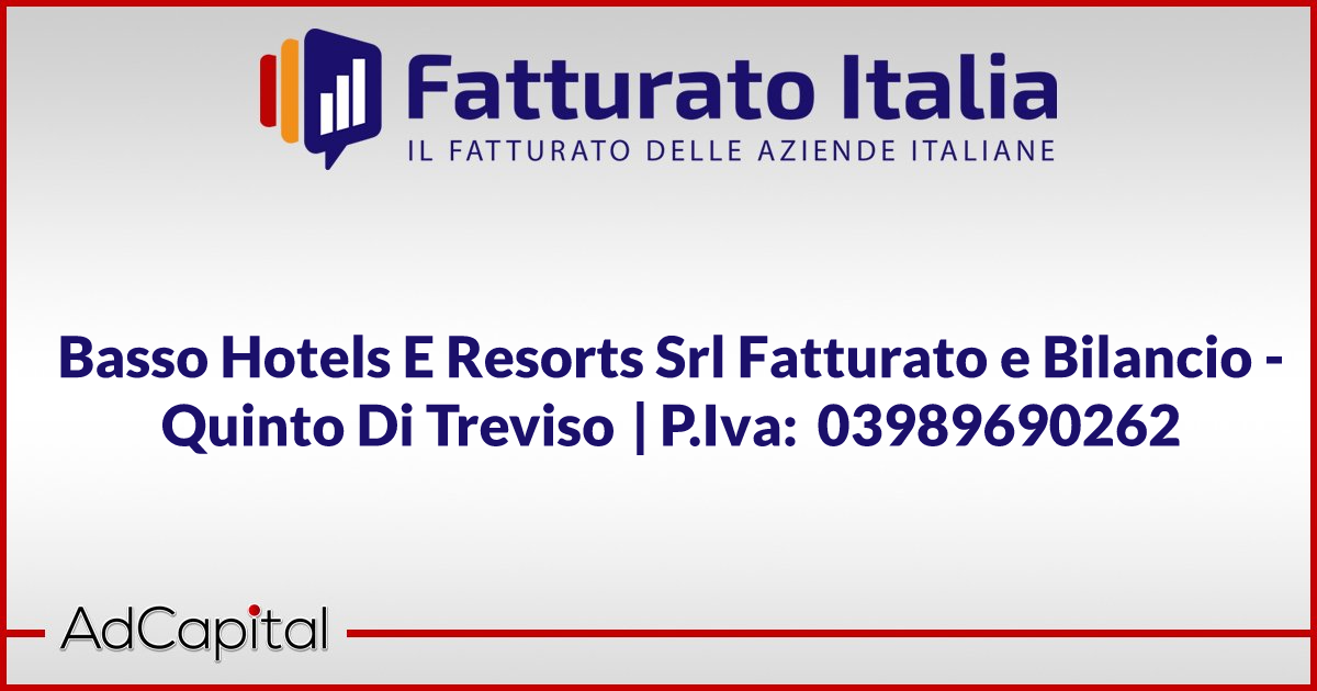 Basso Hotels E Resorts Srl Fatturato e Bilancio - Quinto Di Treviso | P ...