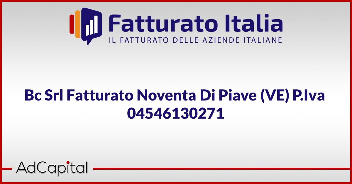 Bc Srl Fatturato Noventa Di Piave (VE) P.Iva 04546130271