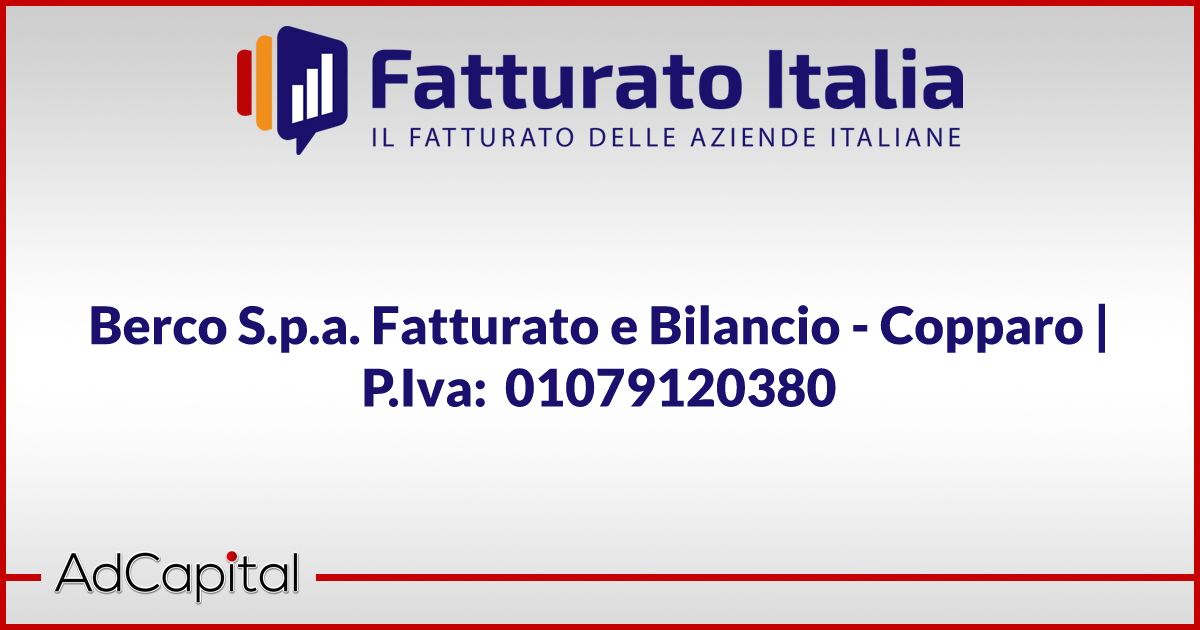 Berco S.p.a. Fatturato e Bilancio - Copparo | P.Iva: 01079120380