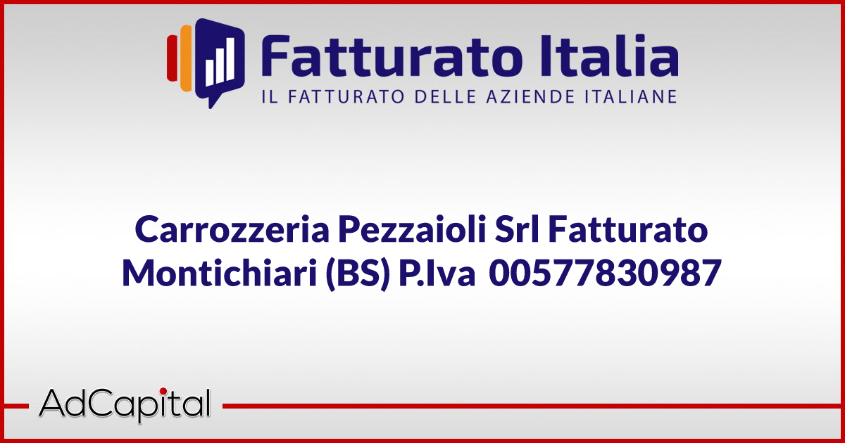 Carrozzeria Pezzaioli Srl Fatturato Montichiari (BS) P.Iva 00577830987
