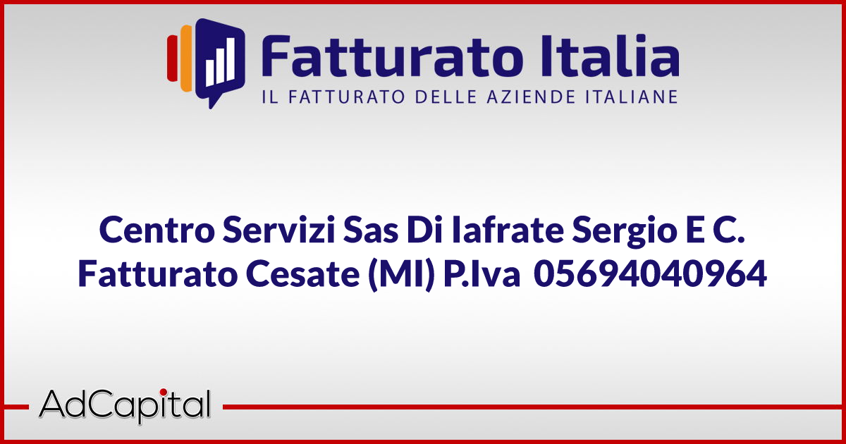 Centro Servizi Sas Di Iafrate Sergio E C. Fatturato Cesate (MI) P.Iva ...