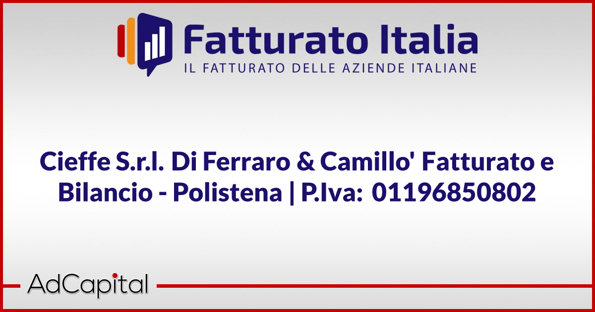 Cieffe S.r.l. Di Ferraro & Camillo' Fatturato e Bilancio - Polistena ...