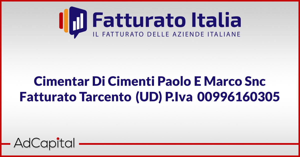 Cimentar Di Cimenti Paolo E Marco Snc Fatturato Tarcento (UD) P.Iva ...
