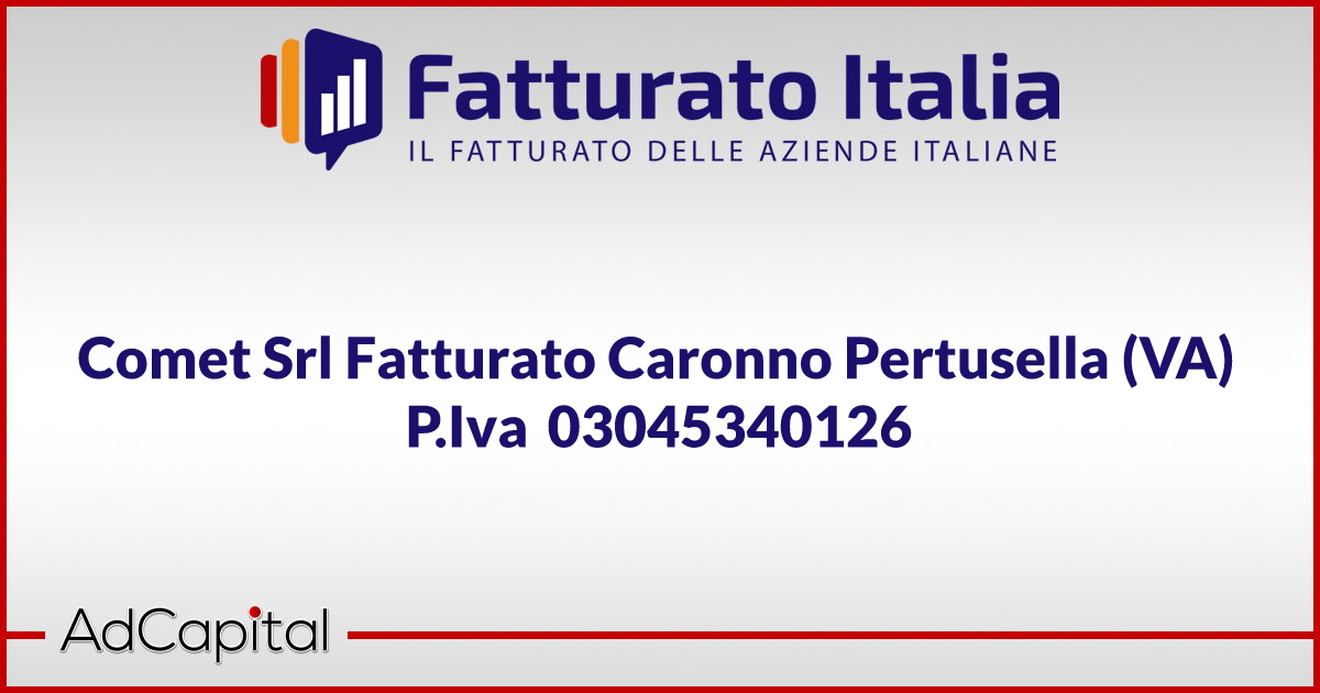 Comet Srl Fatturato Caronno Pertusella (VA) P.Iva 03045340126