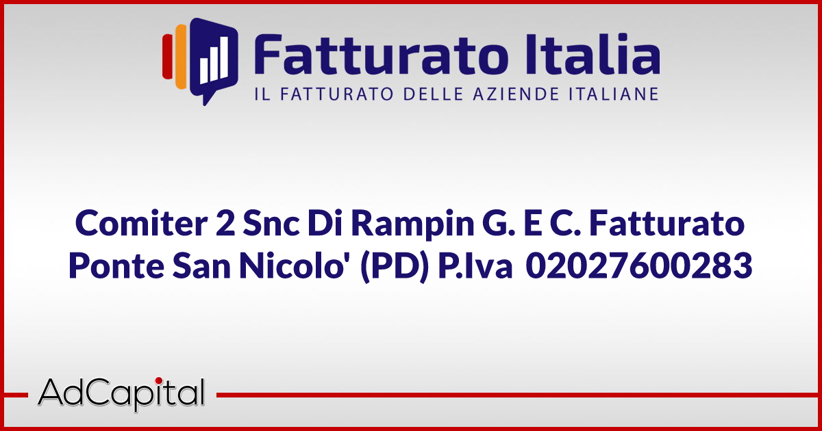 Comiter 2 Snc Di Rampin G. E C. Fatturato Ponte San Nicolo' (PD) P.Iva ...