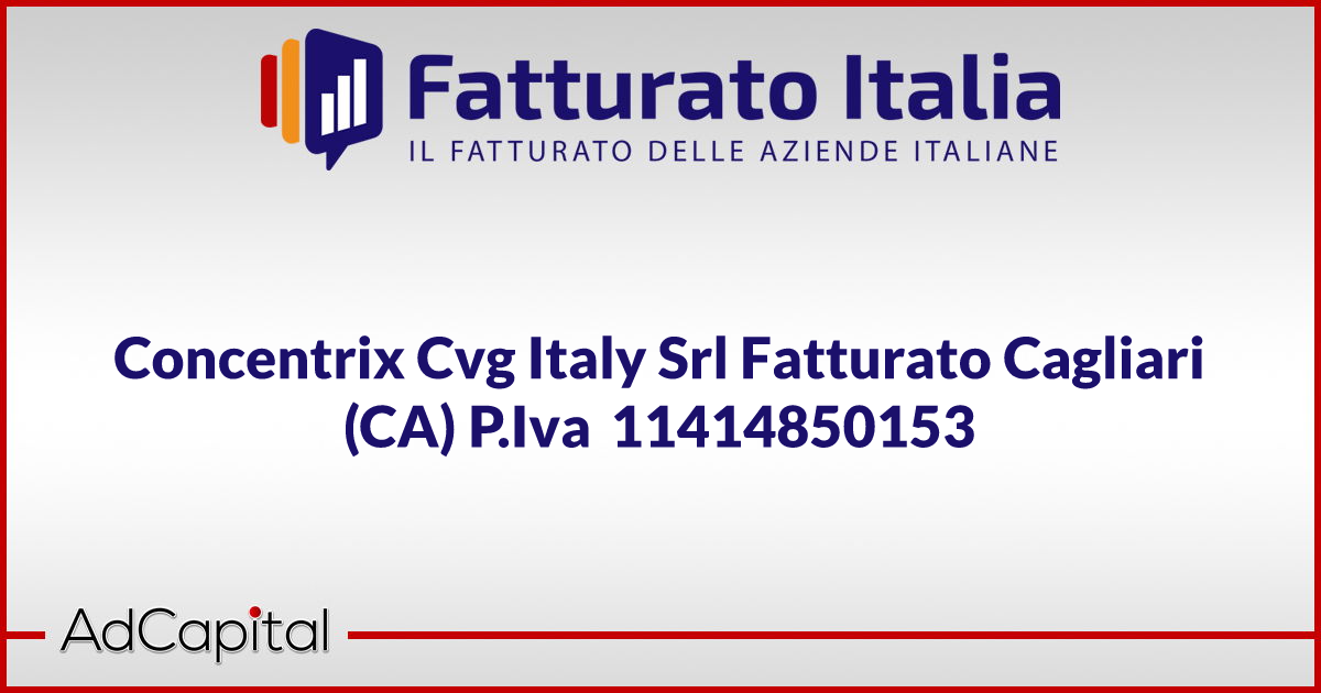 Concentrix Cvg Italy Srl Fatturato Cagliari (CA) P.Iva 11414850153