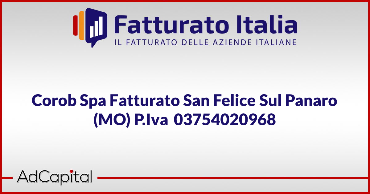 Corob Spa Fatturato San Felice Sul Panaro (MO) P.Iva 03754020968