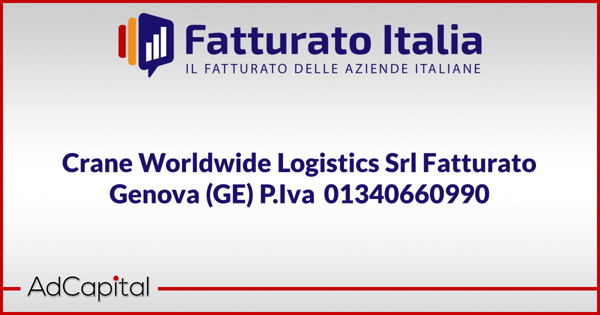 Crane Worldwide Logistics Srl Fatturato Genova (GE) P.Iva 01340660990