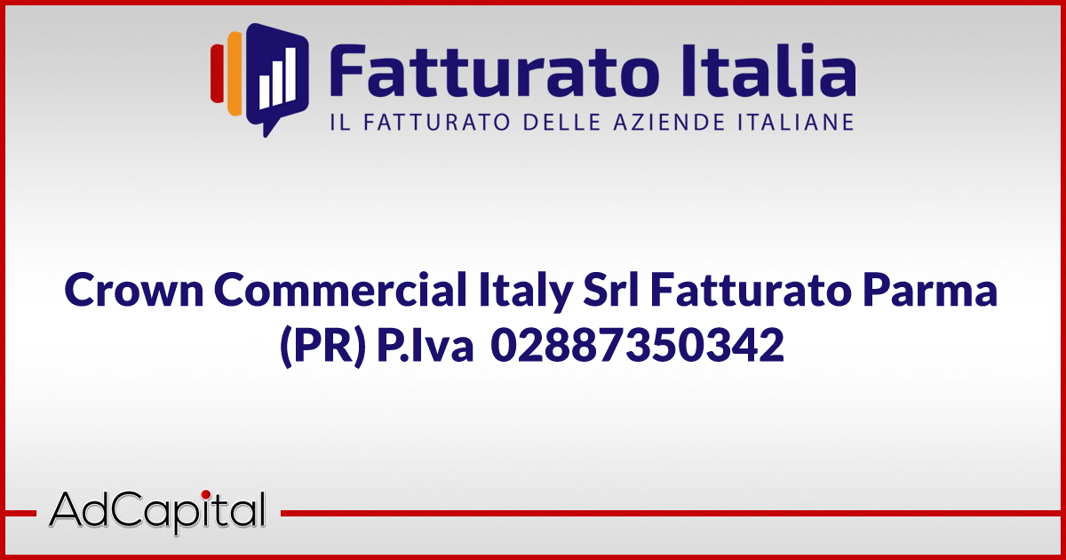 Crown Commercial Italy Srl Fatturato Parma (PR) P.Iva 02887350342