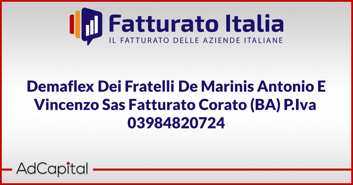 Demaflex Dei Fratelli De Marinis Antonio E Vincenzo Sas Fatturato ...