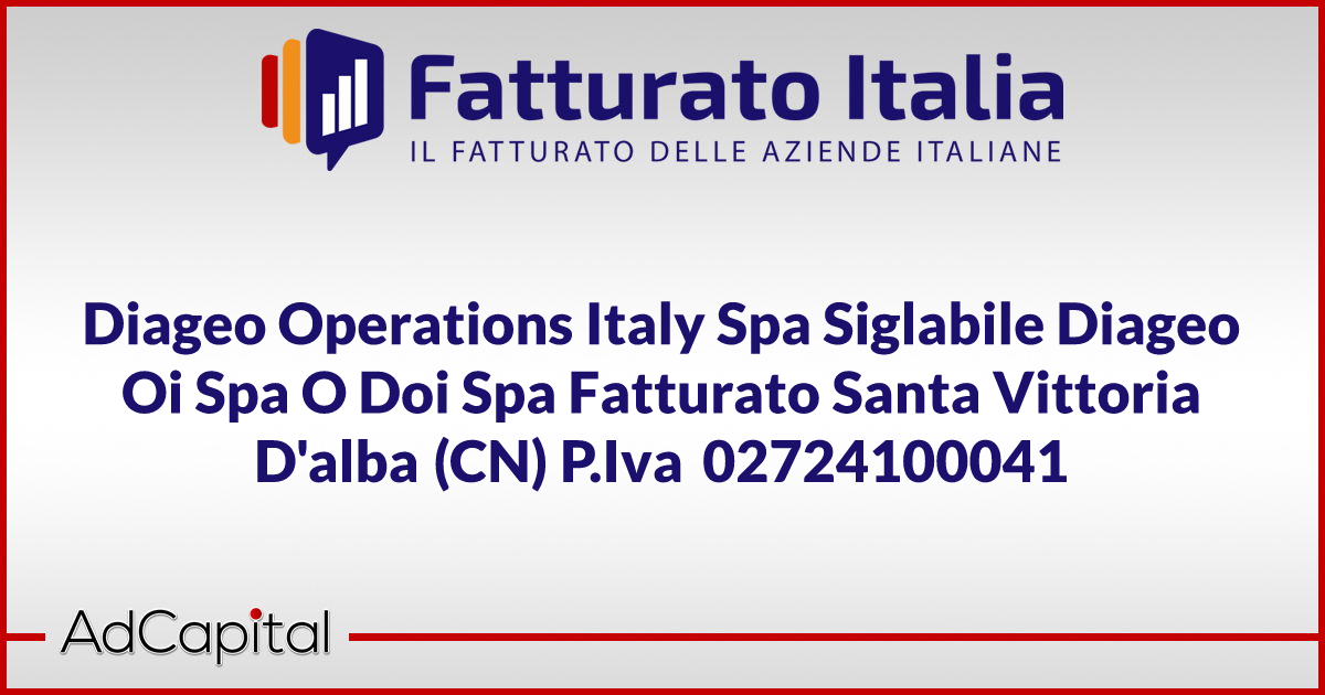 Diageo Operations Italy Spa Siglabile Diageo Oi Spa O Doi Spa Fatturato ...