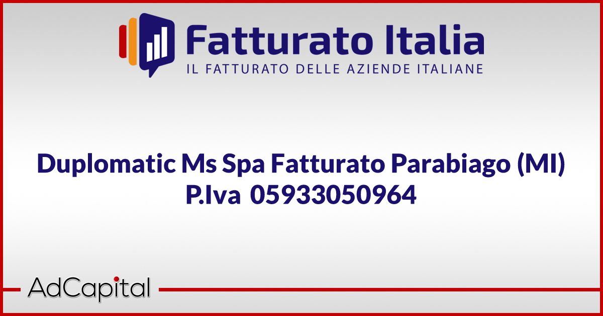 Duplomatic Ms Spa Fatturato Parabiago (MI) P.Iva 05933050964