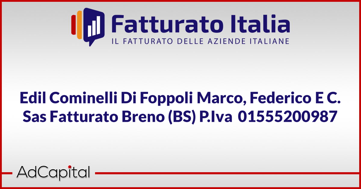 Edil Cominelli Di Foppoli Marco, Federico E C. Sas Fatturato Breno (BS ...