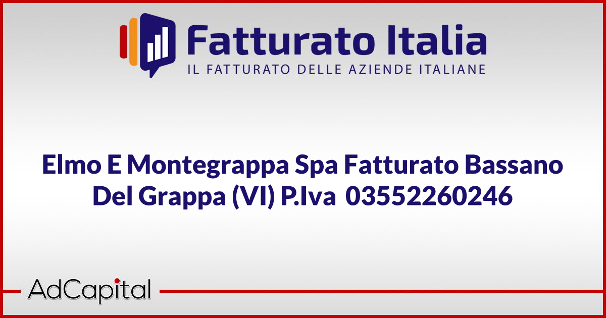 Elmo E Montegrappa Spa Fatturato Bassano Del Grappa (VI) P.Iva 03552260246