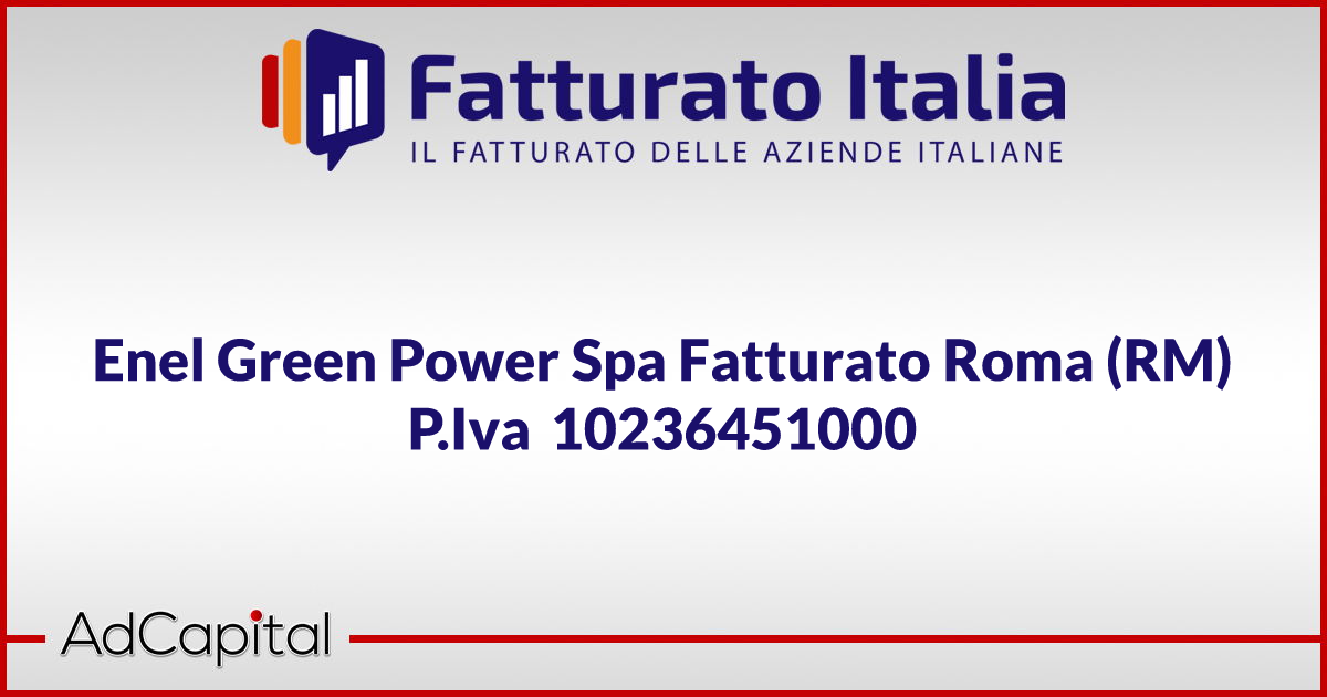 Enel Green Power Spa Fatturato Roma (RM) P.Iva 10236451000