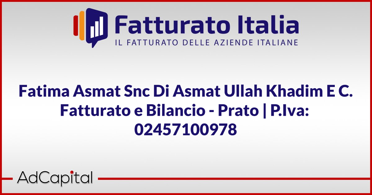 Fatima Asmat Snc Di Asmat Ullah Khadim E C. Fatturato e Bilancio ...