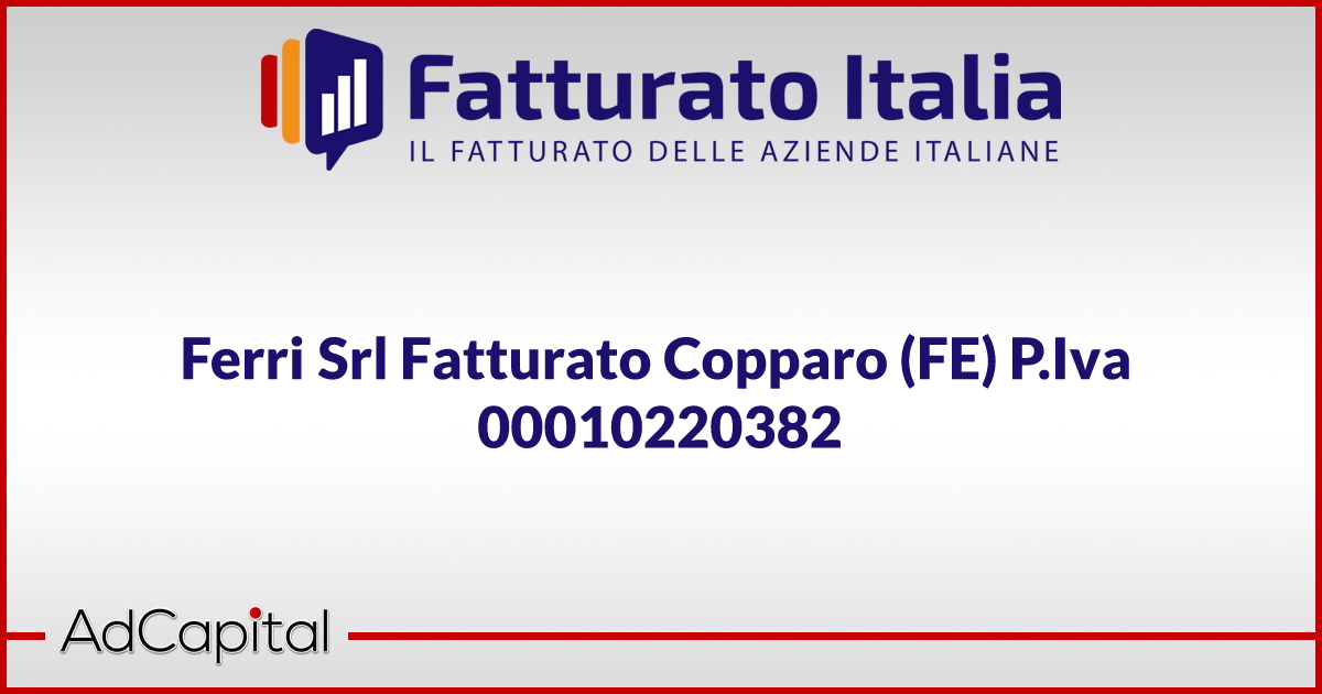 Ferri Srl Fatturato Copparo (FE) P.Iva 00010220382