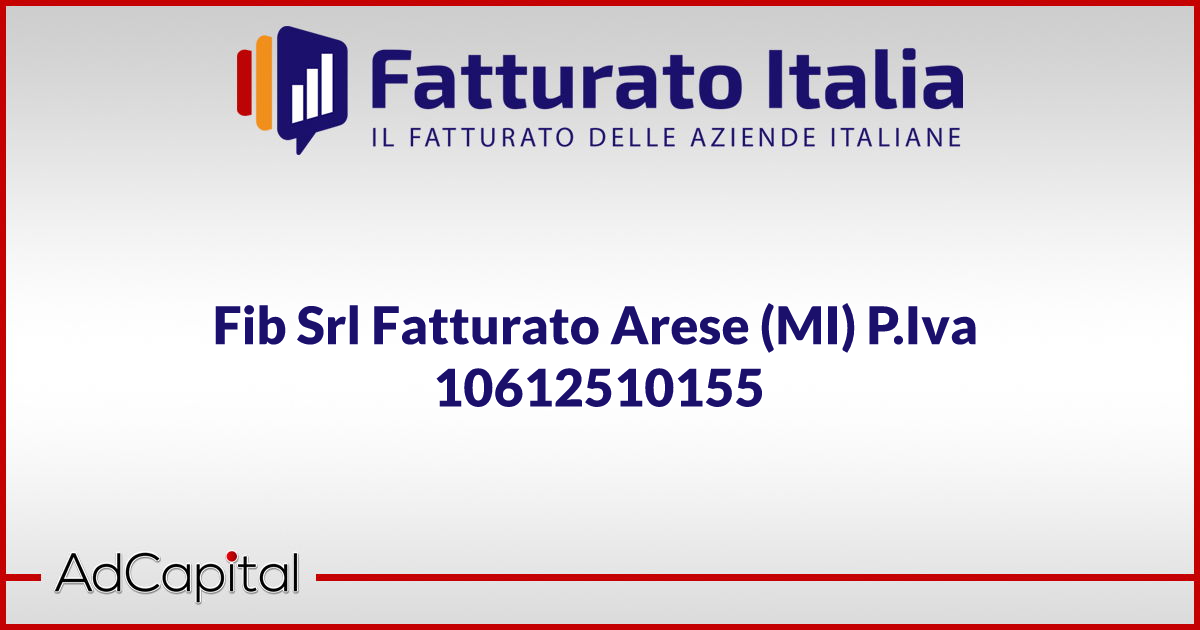 Fib Srl Fatturato Arese (MI) P.Iva 10612510155