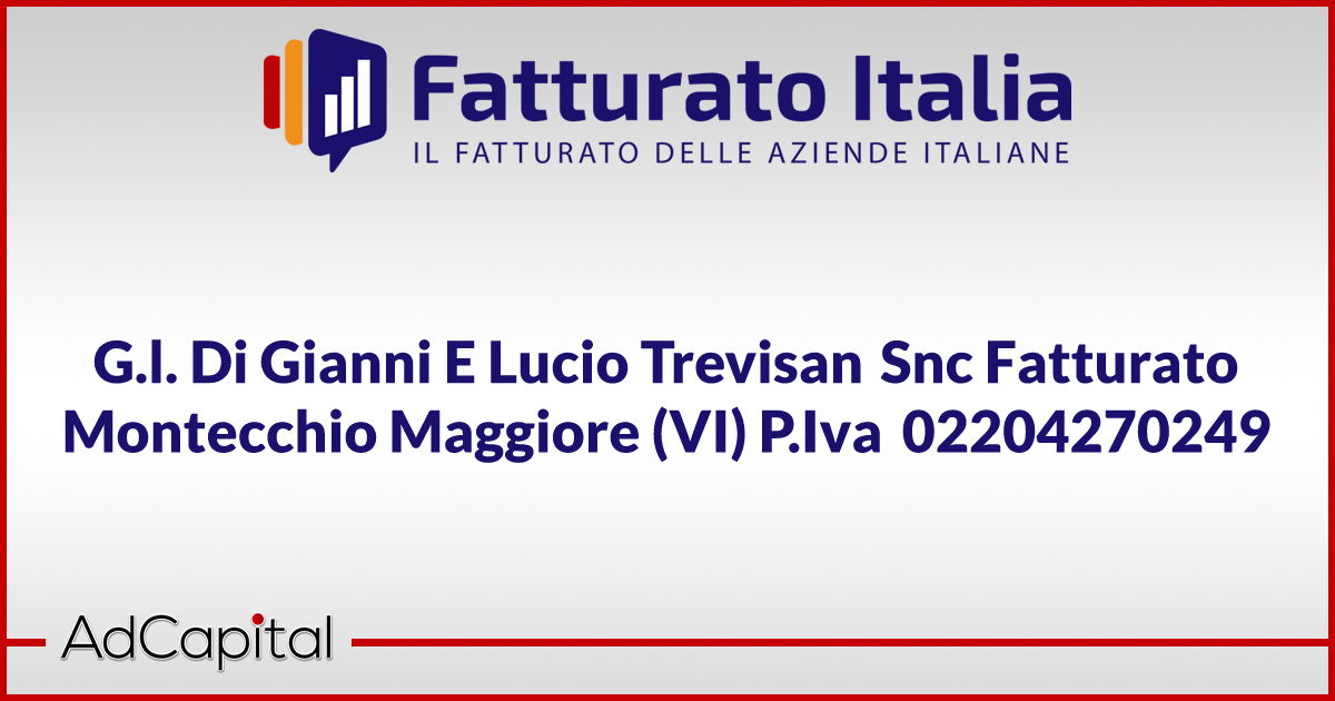 G.l. Di Gianni E Lucio Trevisan Snc Fatturato Montecchio Maggiore (VI ...