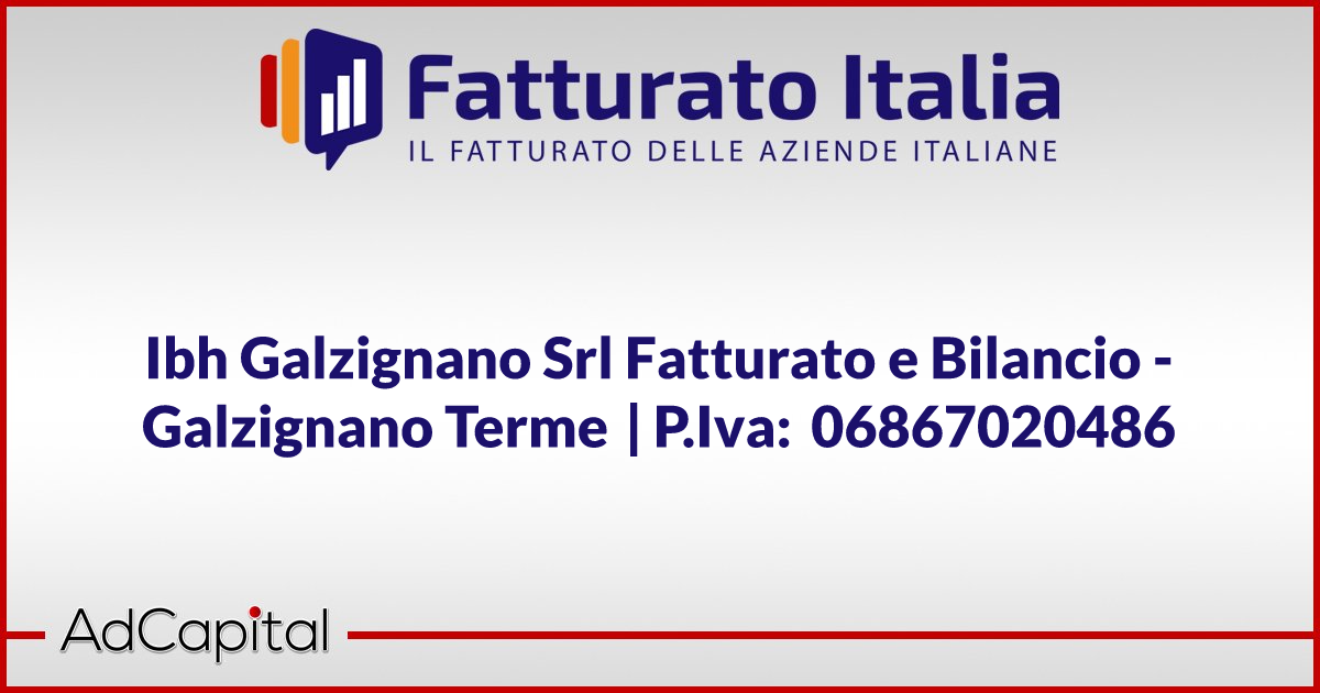 Ibh Galzignano Srl Fatturato e Bilancio - Galzignano Terme | P.Iva ...