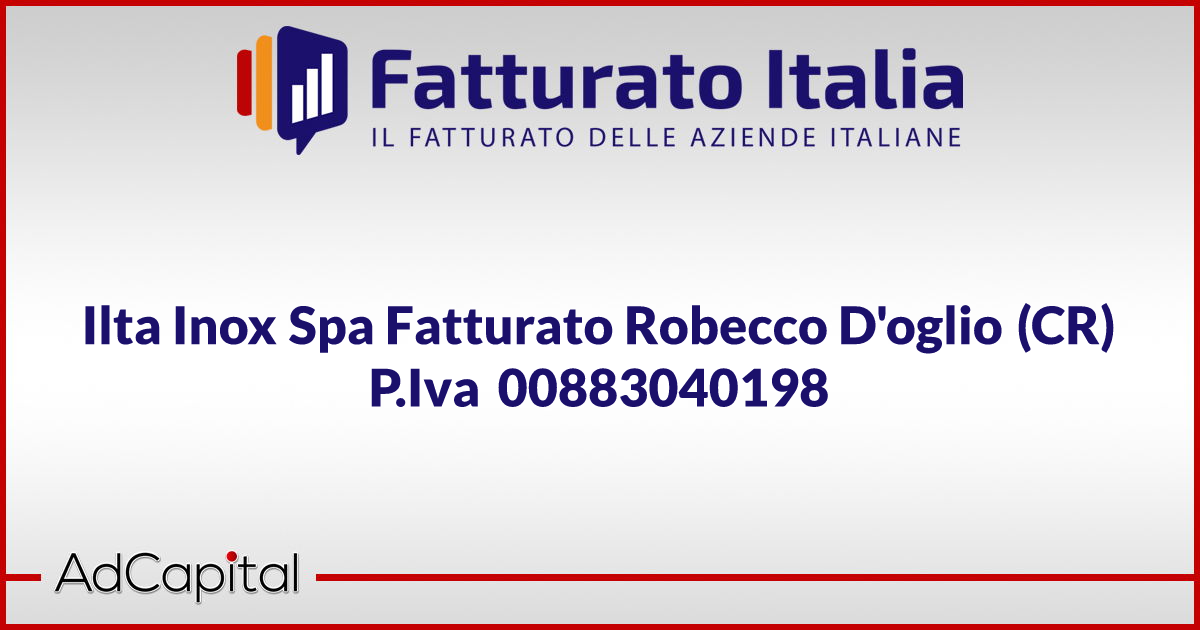 Ilta Inox Spa Fatturato Robecco D'oglio (CR) P.Iva 00883040198