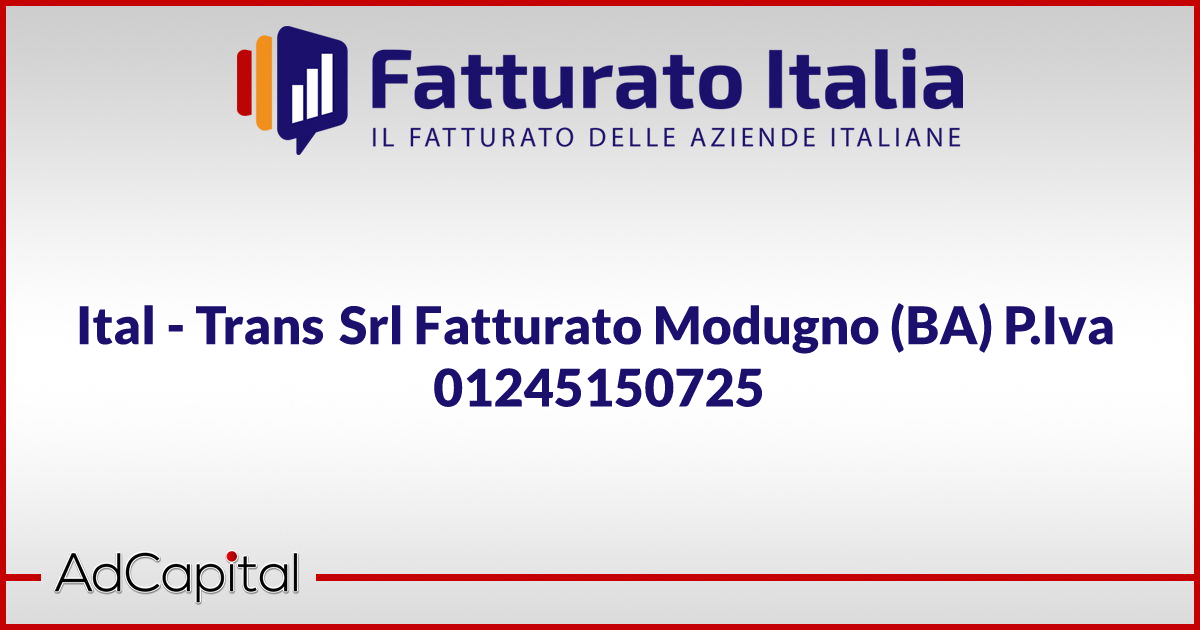 Ital - Trans Srl Fatturato Modugno (BA) P.Iva 01245150725