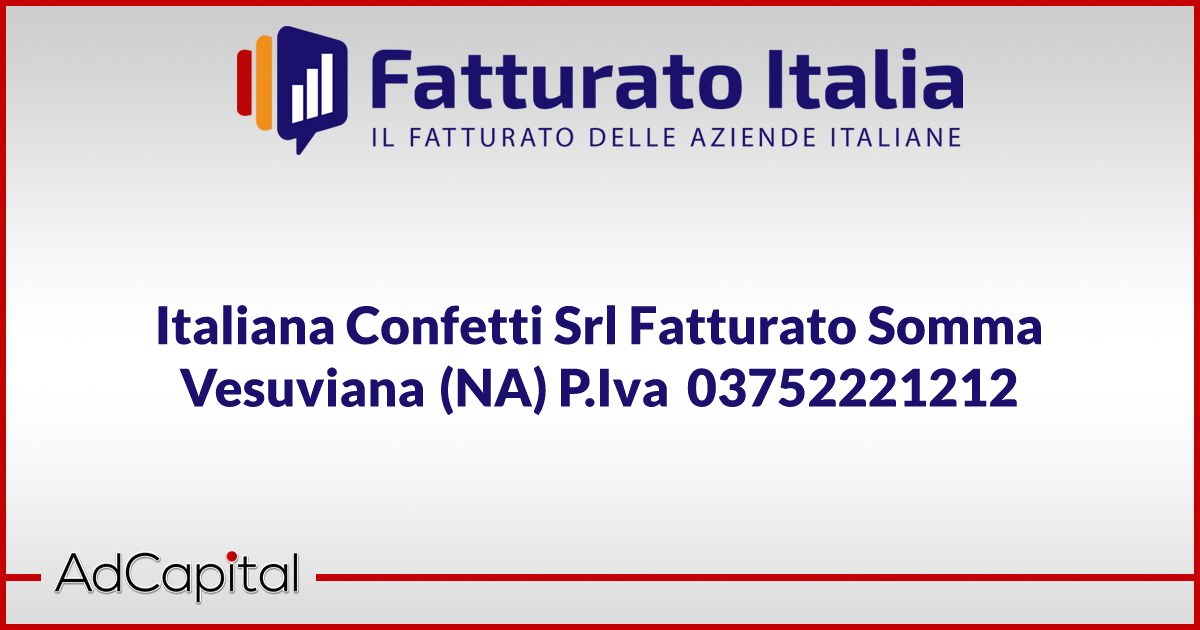 Italiana Confetti Srl Fatturato Somma Vesuviana (NA) P.Iva 03752221212