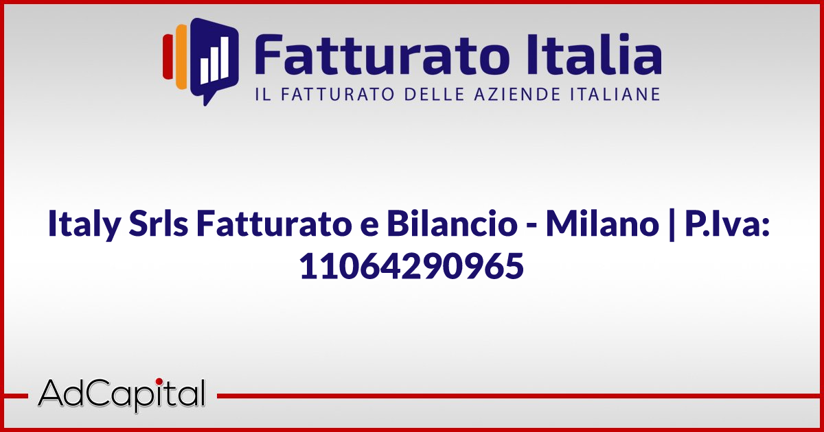 Italy Srls Fatturato e Bilancio - Milano | P.Iva: 11064290965