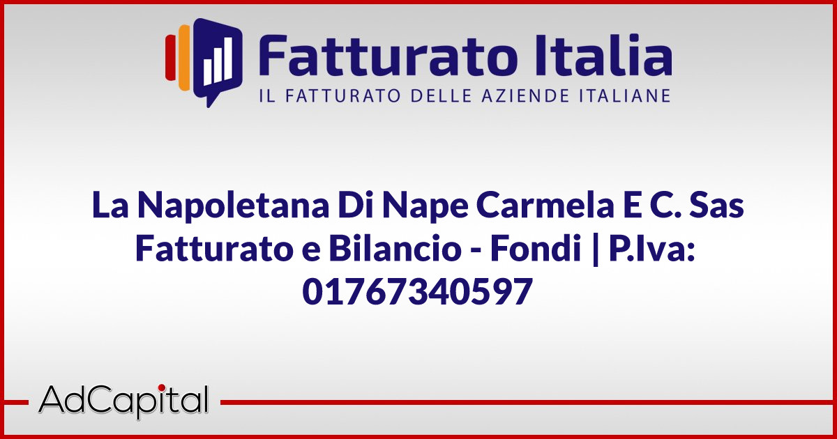 La Napoletana Di Nape Carmela E C. Sas Fatturato e Bilancio - Fondi | P ...