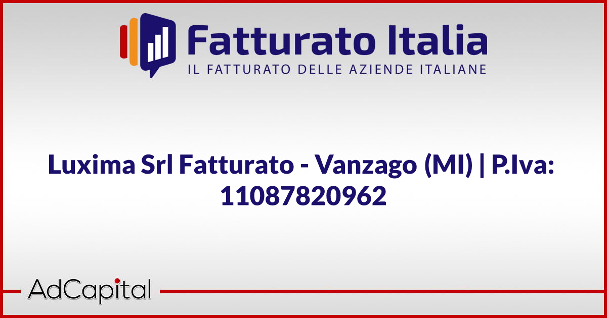 Luxima Srl Fatturato - Vanzago (MI) | P.Iva: 11087820962