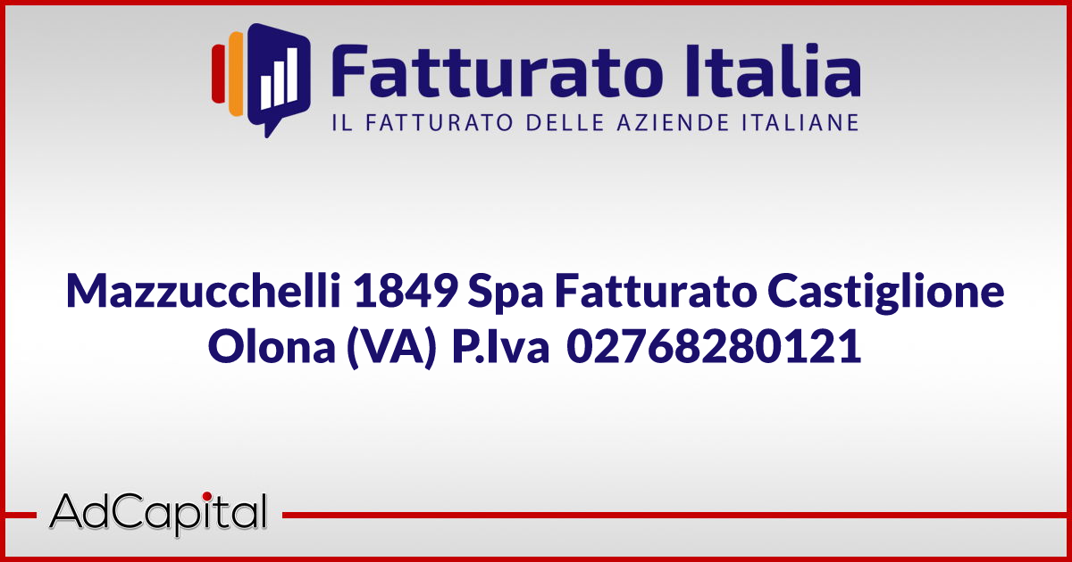 Mazzucchelli 1849 Spa Fatturato Castiglione Olona (VA) P.Iva 02768280121