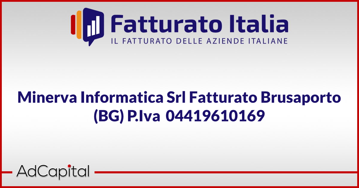 Minerva Informatica Srl Fatturato Brusaporto (BG) P.Iva 04419610169
