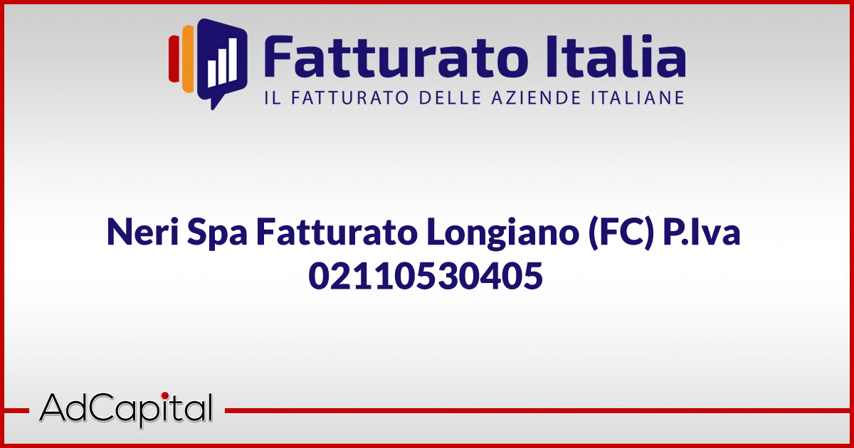 Neri Spa Fatturato Longiano (FC) P.Iva 02110530405