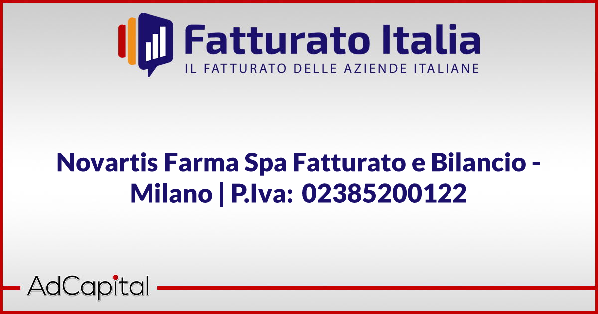 Novartis Farma Spa Fatturato e Bilancio - Milano | P.Iva: 02385200122