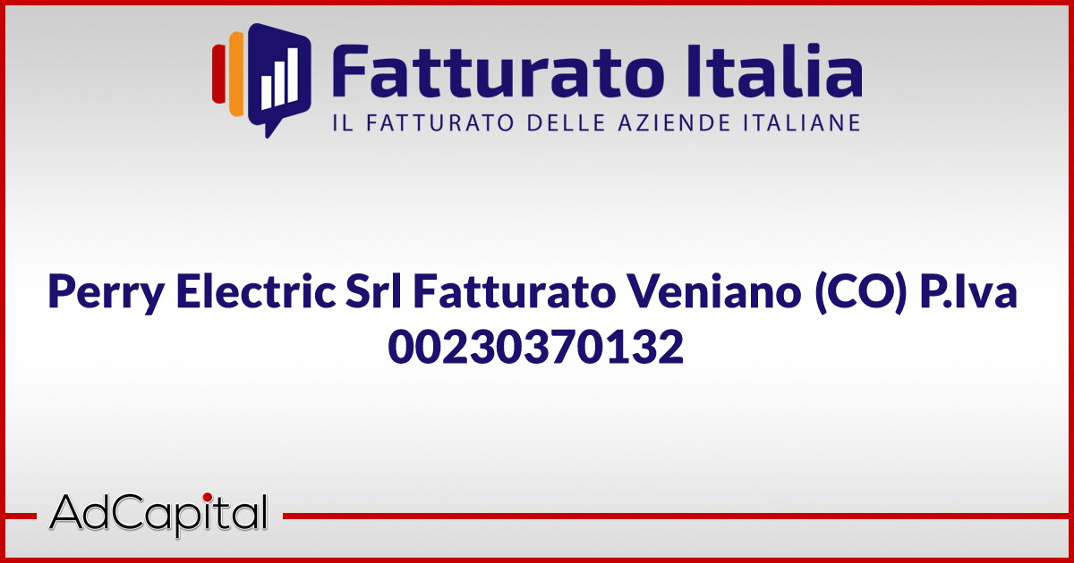 Perry Electric Srl Fatturato Veniano (CO) P.Iva 00230370132