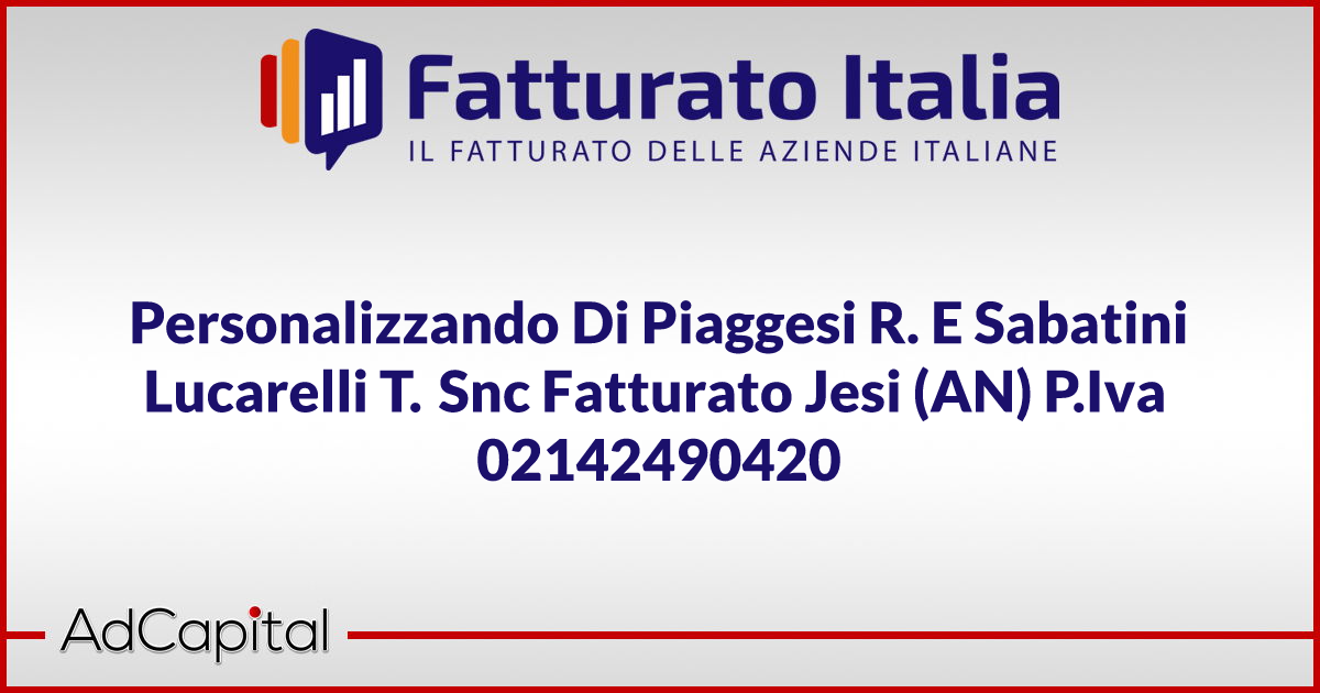 Personalizzando Di Piaggesi R. E Sabatini Lucarelli T. Snc Fatturato ...
