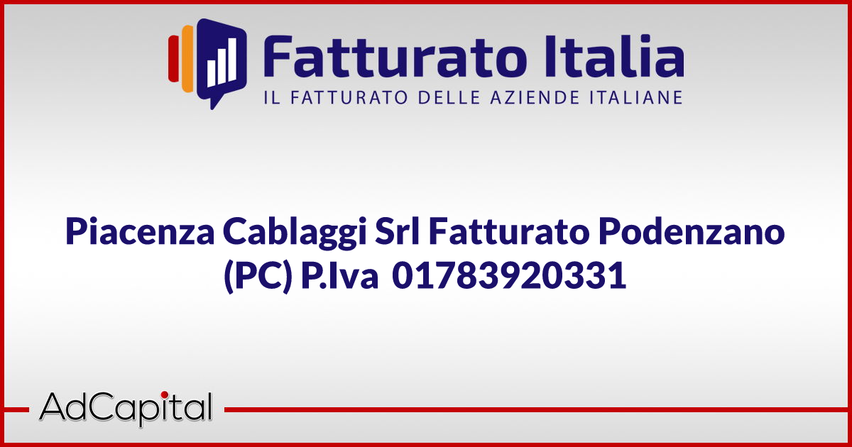 Piacenza Cablaggi Srl Fatturato Podenzano (PC) P.Iva 01783920331